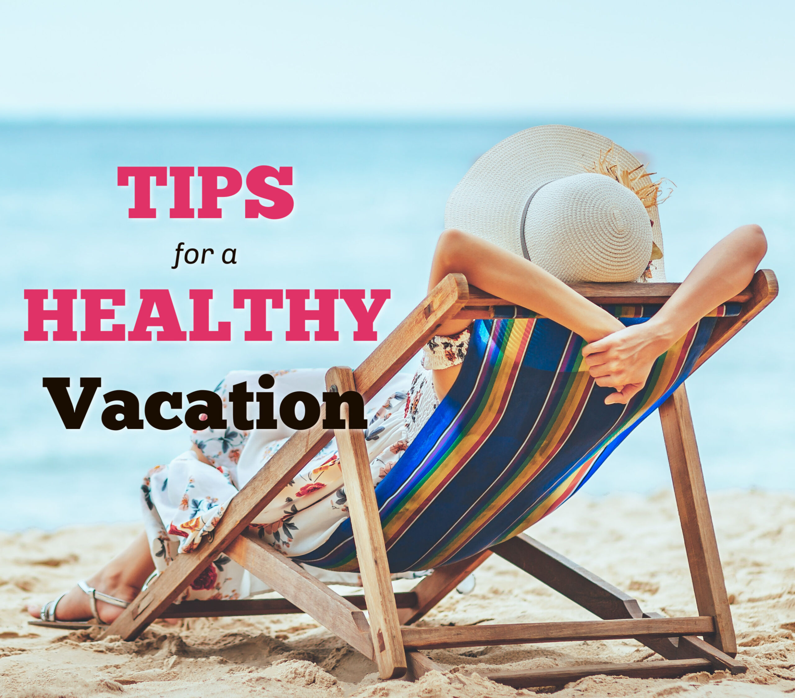 Tips for a Healthy Vacation – Lean Healthy Ageless | Coaching Women ...
